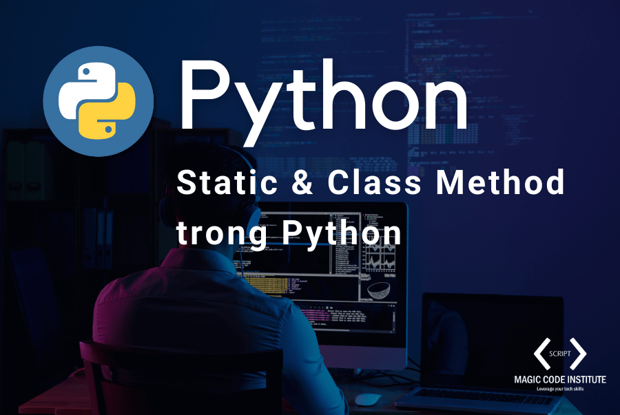 Ph n Bi t 02 H m Static Method Trong Python V H m Class Method